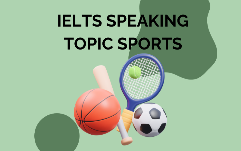 IELTS Speaking Topic Sports: Tổng Hợp Bài Mẫu Và Từ Vựng
