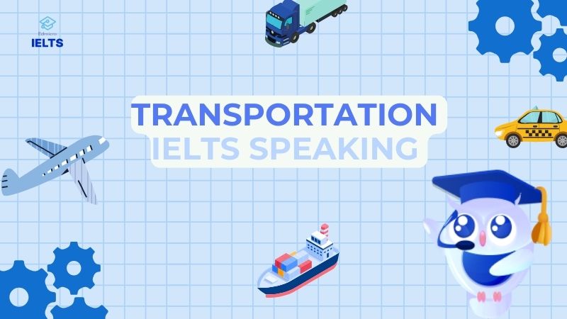 Transportation IELTS Speaking: Từ Vựng & Sample Chi Tiết