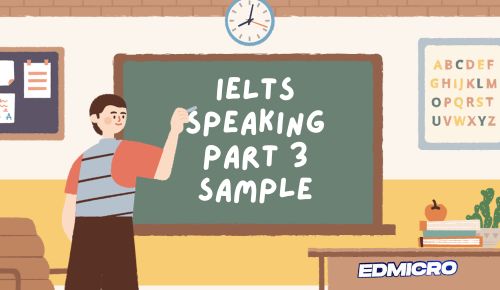 IELTS Speaking Part 3 Sample Band Cao Về 10 Topics Hay