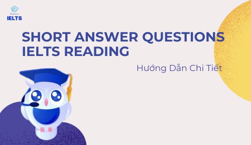 Short Answer Questions IELTS Reading: Hướng Dẫn Chi Tiết