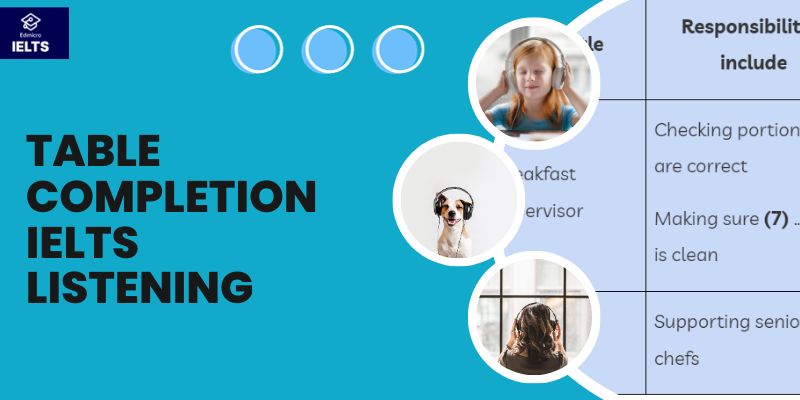 Table Completion IELTS Listening Các Bước Từ A Đến Z