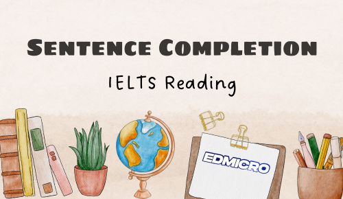 Sentence Completion IELTS Reading Hack Điểm IELTS Đơn Giản