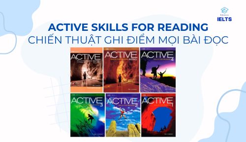 Active Skills For Reading: Review Chiến Thuật Ghi Điểm Reading