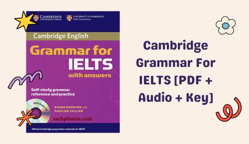 Cambridge Grammar For IELTS [PDF + Audio]: Review Chi Tiết