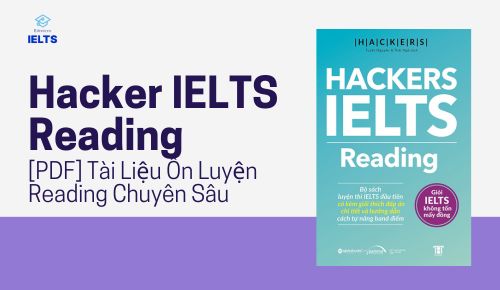 Hackers IELTS Reading [PDF]: Review Tài Liệu Ôn Luyện Reading