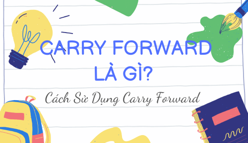 Carry Forward Là Gì? Cách Sử Dụng Carry Forward