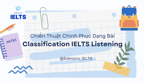 Classification IELTS Listening - Chiến Thuật Làm Bài Hay Nhất