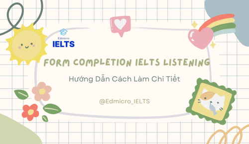 Form Completion IELTS Listening: Hướng Dẫn Cách Làm Chi Tiết