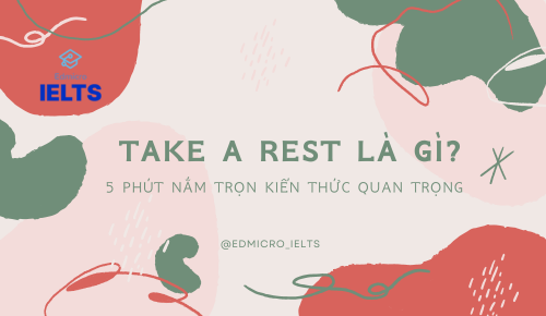 Take A Rest Là Gì? 5 Phút Nắm Trọn Kiến Thức Quan Trọng