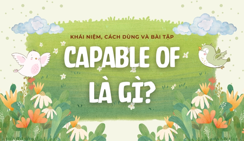 Capable Of Là Gì? Khái Niệm, Cách Dùng Và Bài Tập