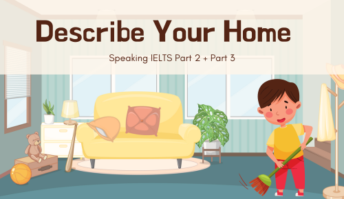 Describe Your House | Speaking IELTS Part 2 + Part 3