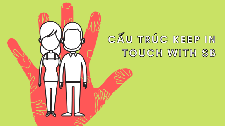 Keep In Touch | Định Nghĩa, Cách Sử Dụng Và Bài Tập