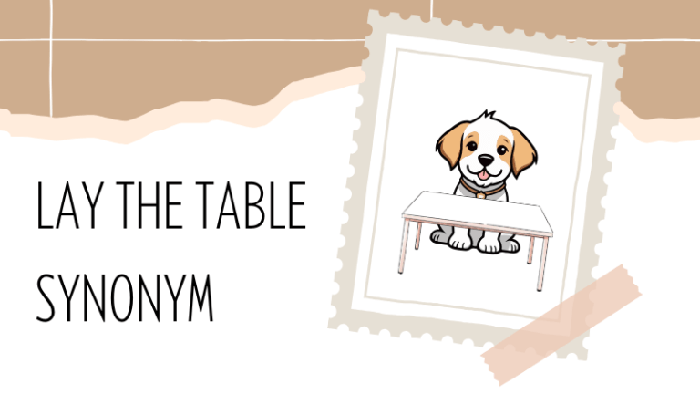 Lay The Table Là Gì? Cách Sử Dụng Và Bài Tập Vận Dụng