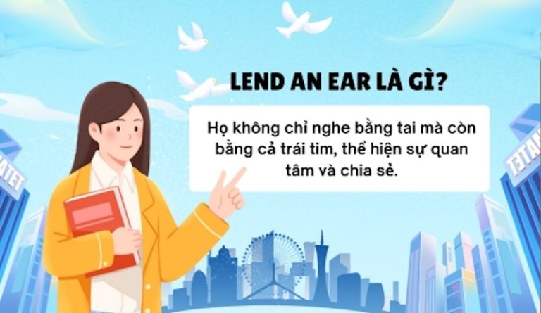 Lend An Ear - Tìm Hiểu Ý Nghĩa, Ví Dụ Và Bài Tập