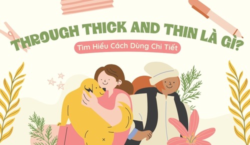 Through Thick and Thin Là Gì? Tìm Hiểu Cách Dùng Chi Tiết