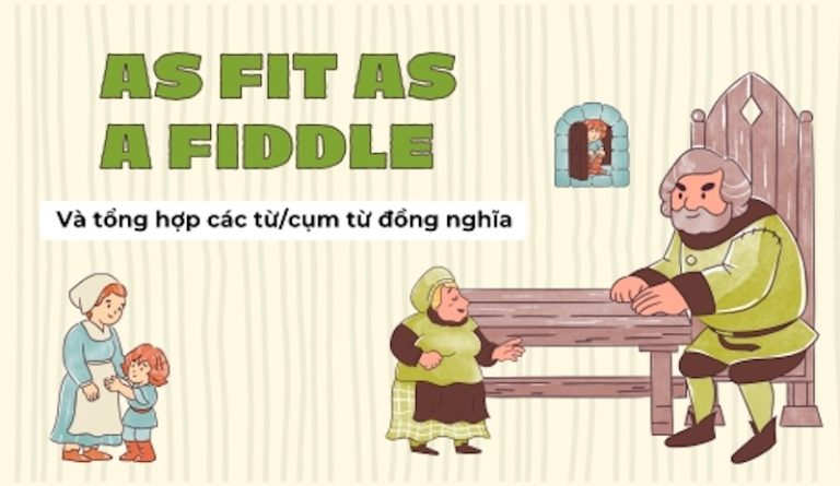 As Fit As A Fiddle - Tìm Hiểu Thành Ngữ Tiếng Anh