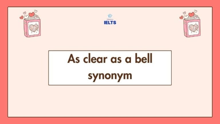As Clear As A Bell | Ý Nghĩa Và Những Từ Đồng Nghĩa