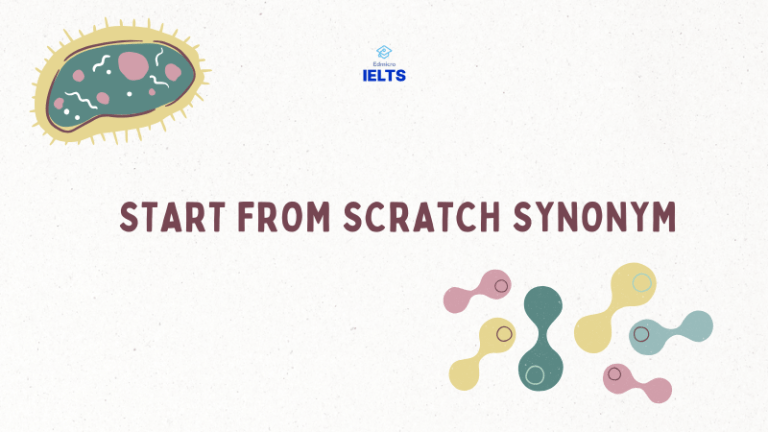 Start From Scratch | Ý Nghĩa, Cách Dùng Và Bài Tập Vận Dụng