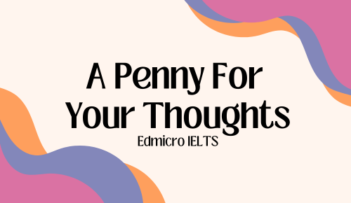A Penny For Your Thoughts Là Gì? Giải Thích Dễ Hiểu Nhất