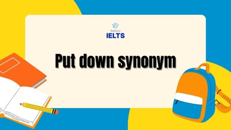 Put Down Là Gì? Giải Thích Dễ Hiểu Ý Nghĩa Phrasal Verb