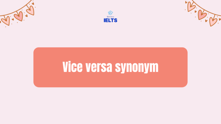 Vice Versa Là Gì? Ý Nghĩa, Cách Sử Dụng Và Bài Tập Vận Dụng